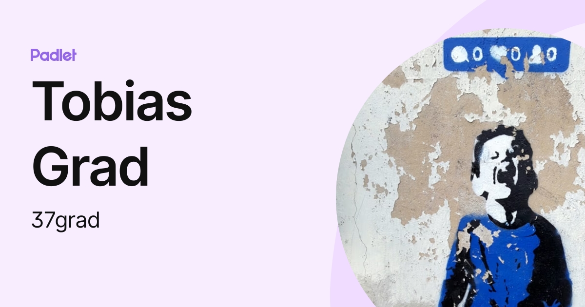 Tobias Grad (37grad) profile | Padlet