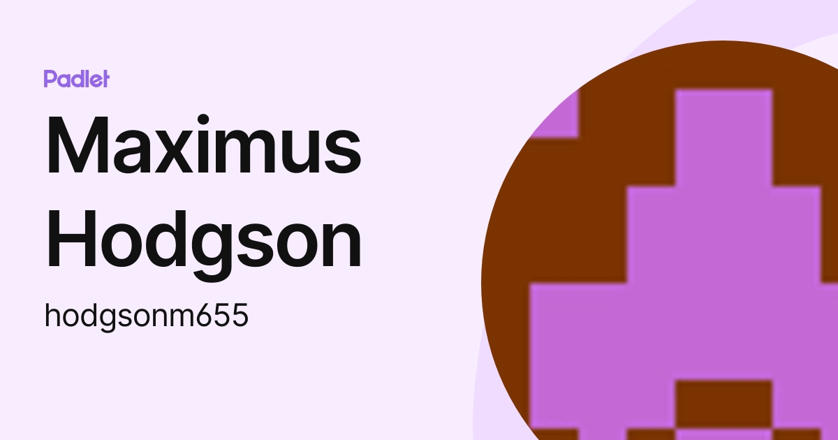Maximus Hodgson (hodgsonm655) profile | Padlet
