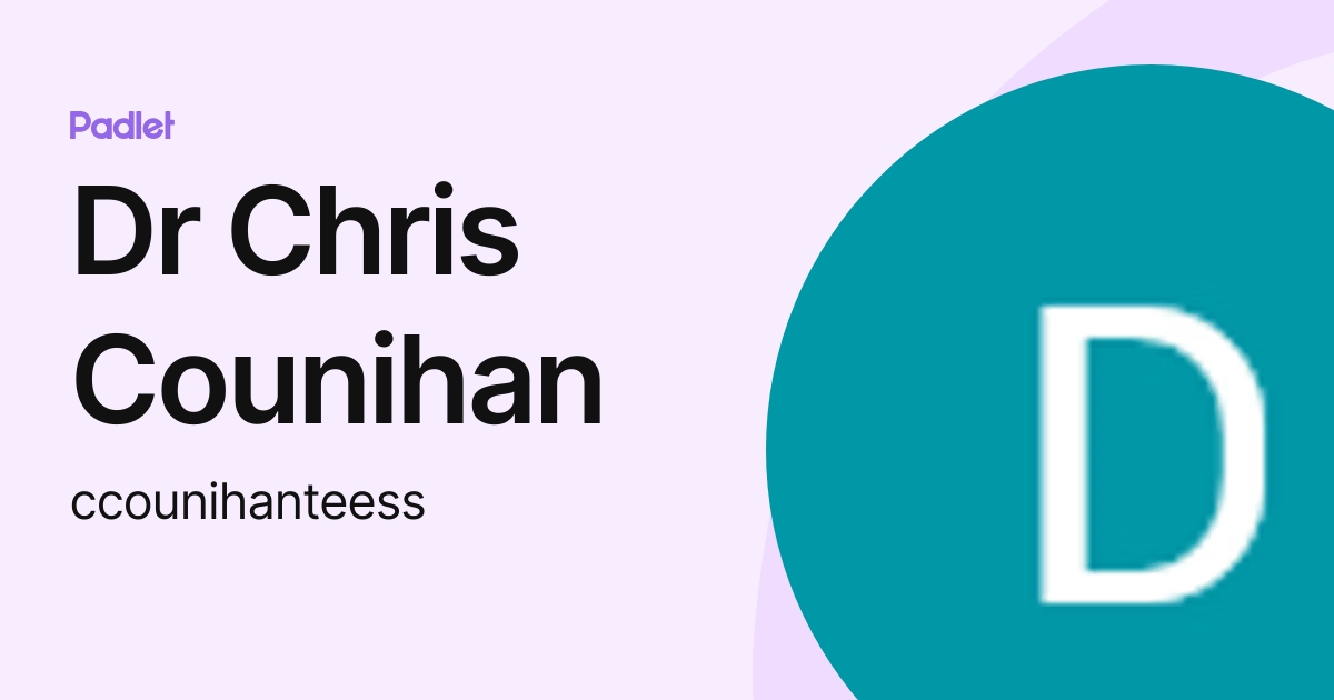 Dr Chris Counihan (ccounihanteess) profile | Padlet
