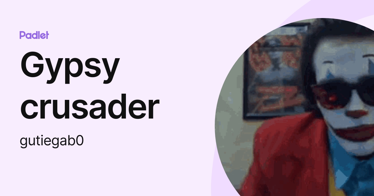 Gypsy crusader (gutiegab0) profile | Padlet
