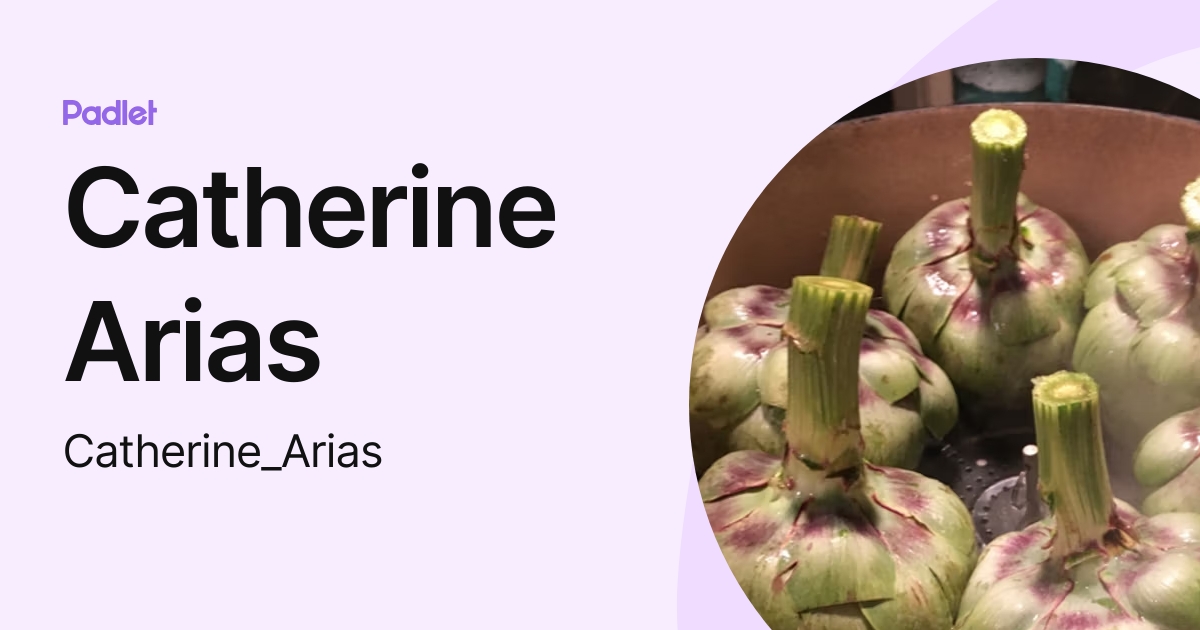 Catherine Arias (Catherine_Arias) profile | Padlet