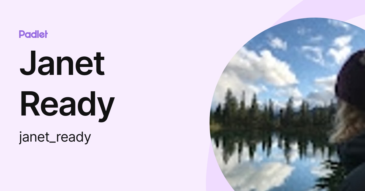 Janet Ready (janet_ready) profile | Padlet