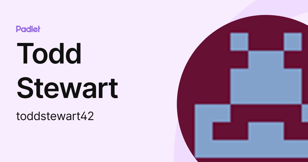 Todd Stewart (toddstewart42) profile | Padlet