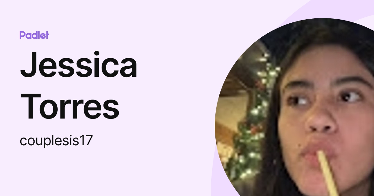 Jessica Torres (couplesis17) profile | Padlet
