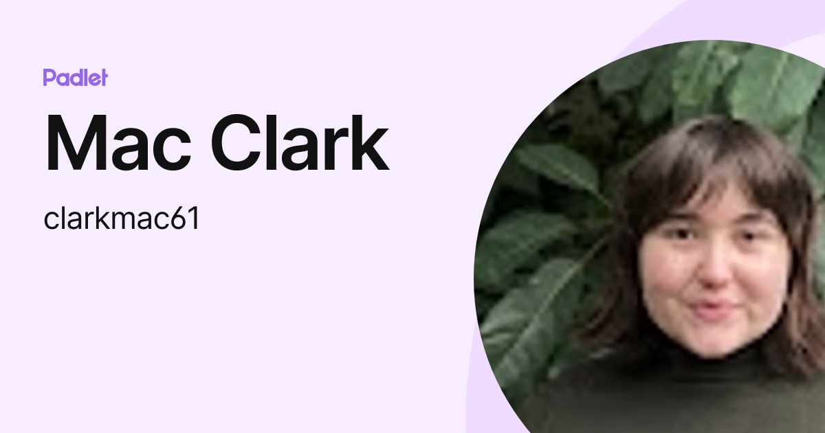 Mac Clark (clarkmac61) profile | Padlet