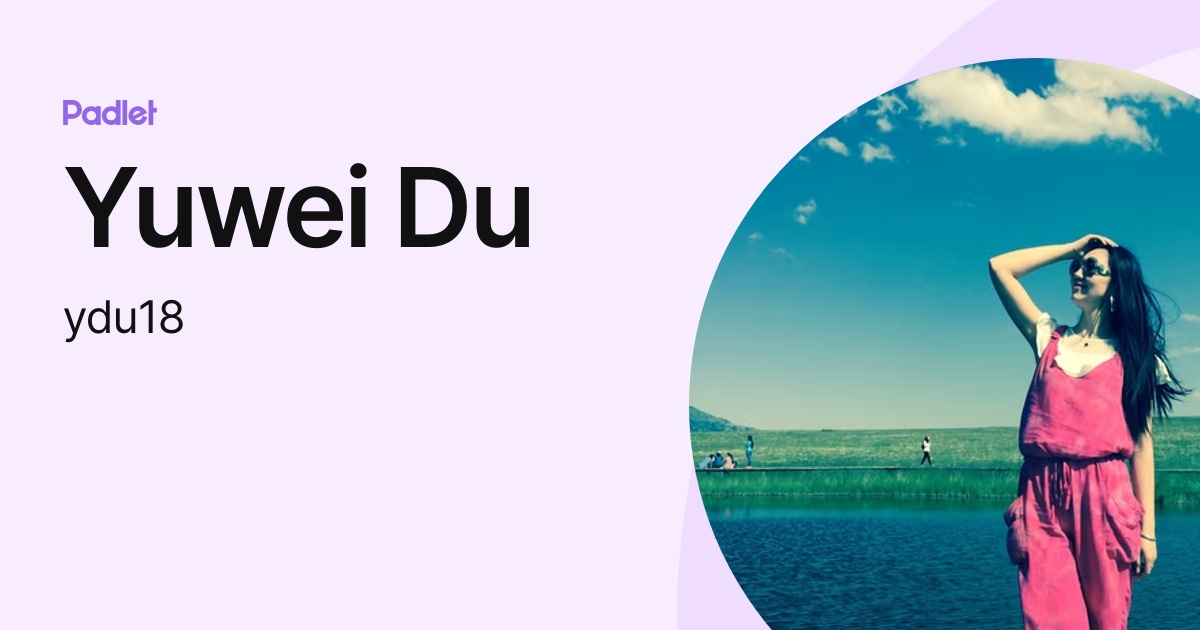 Yuwei Du (ydu18) profile | Padlet