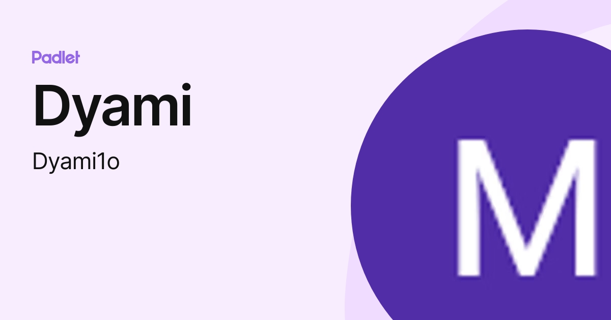 Dyami (Dyami1o) profile | Padlet