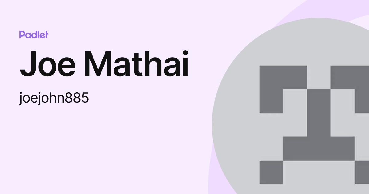 Joe Mathai (joejohn885) profile | Padlet
