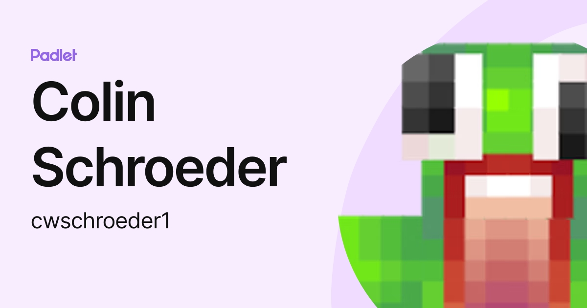 Colin Schroeder (cwschroeder) profile | Padlet