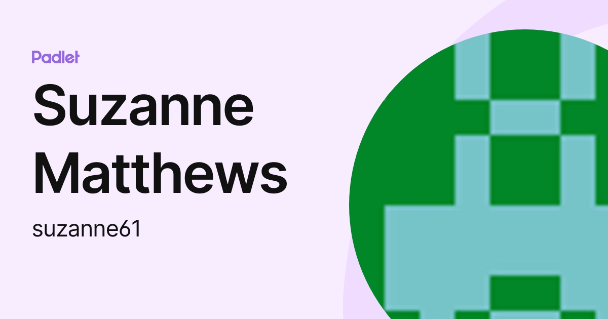 Suzanne Matthews (suzanne61) profile | Padlet