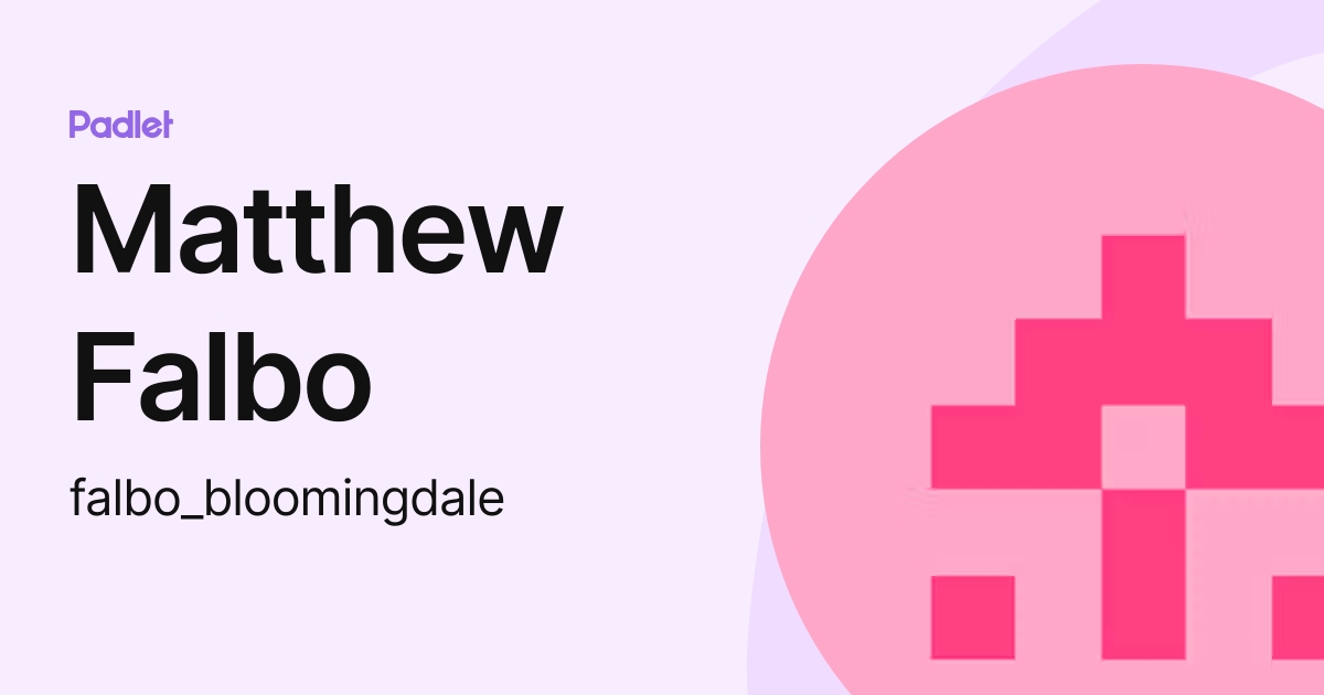 Matthew Falbo (falbo_bloomingdale) profile | Padlet