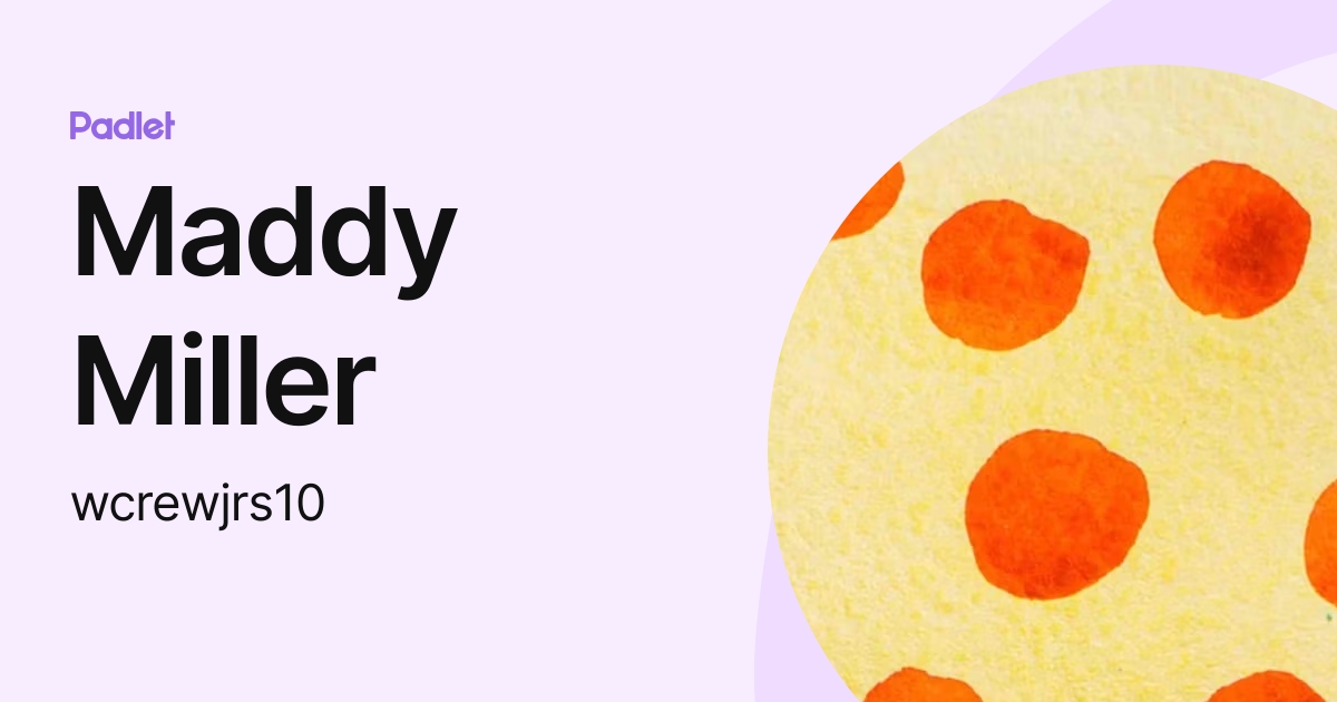 Maddy Miller (wcrewjrs10) profile | Padlet
