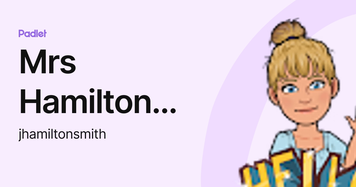 Mrs Hamilton-Smith (jhamiltonsmith) profile | Padlet