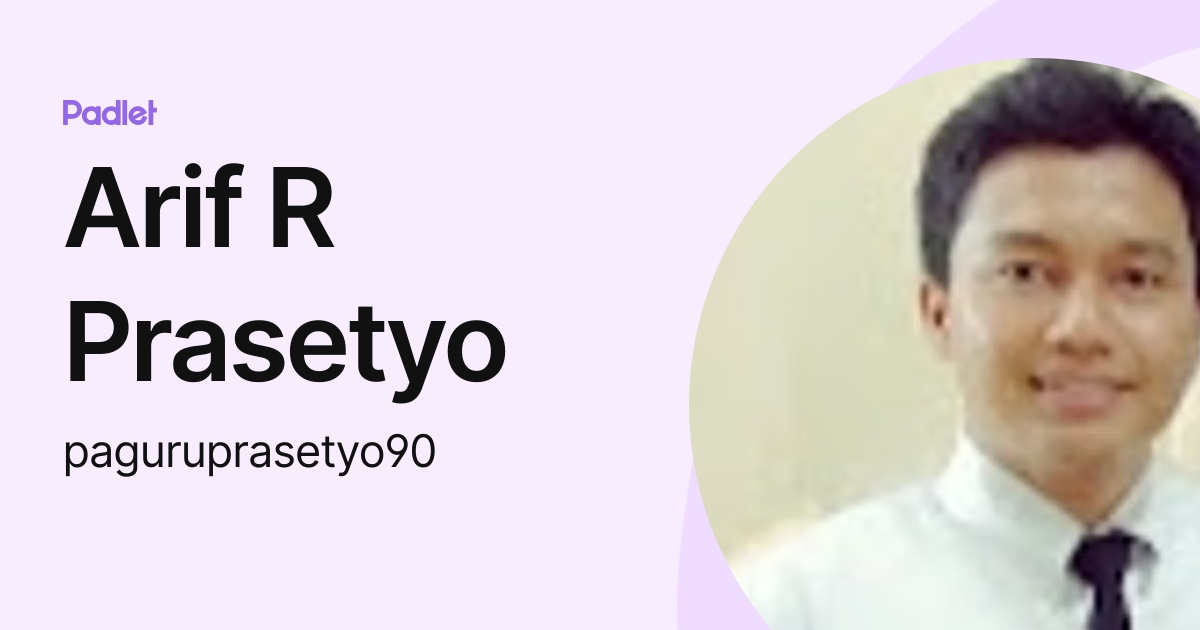 Arif R Prasetyo (paguruprasetyo90) profile | Padlet