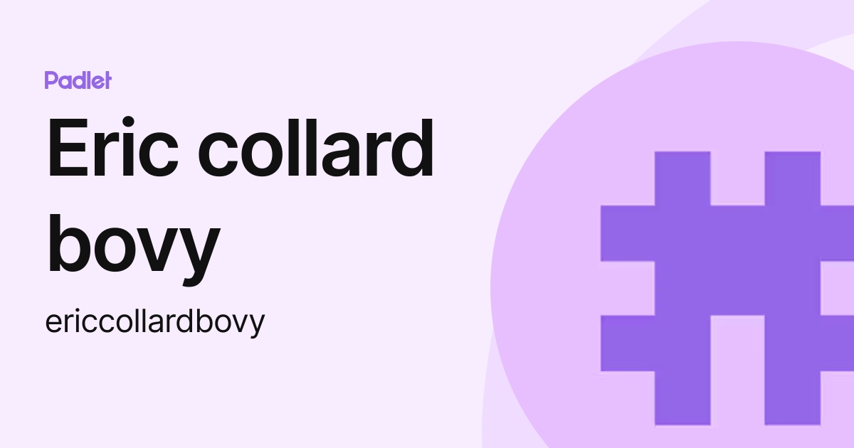 Eric collard bovy (ericcollardbovy) profile | Padlet