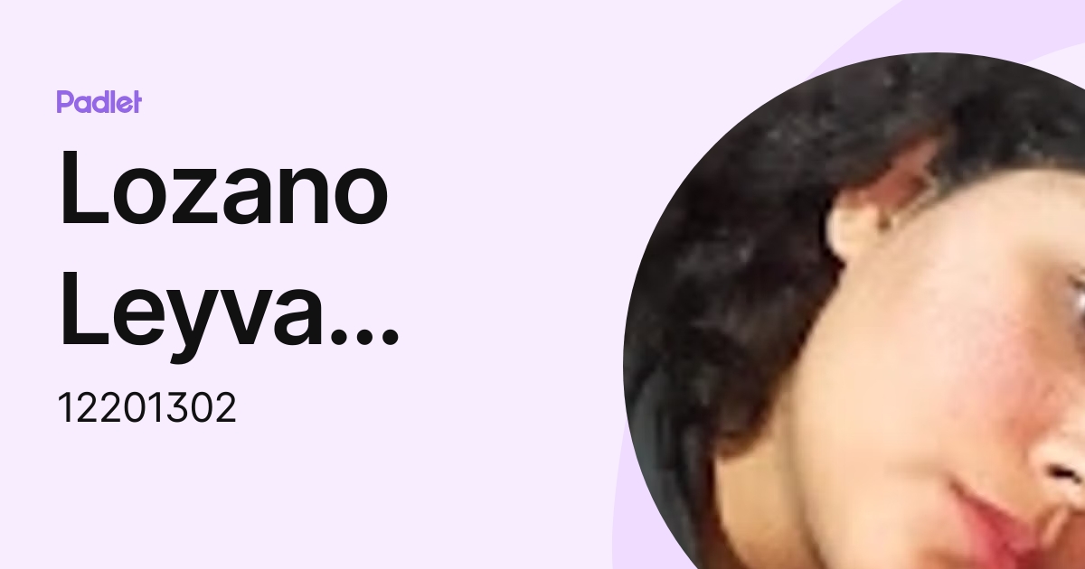 Lozano Leyva Paola Alejandra (12201302) profile | Padlet