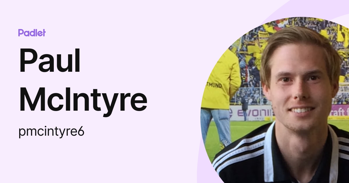 Paul McIntyre (pmcintyre6) profile | Padlet