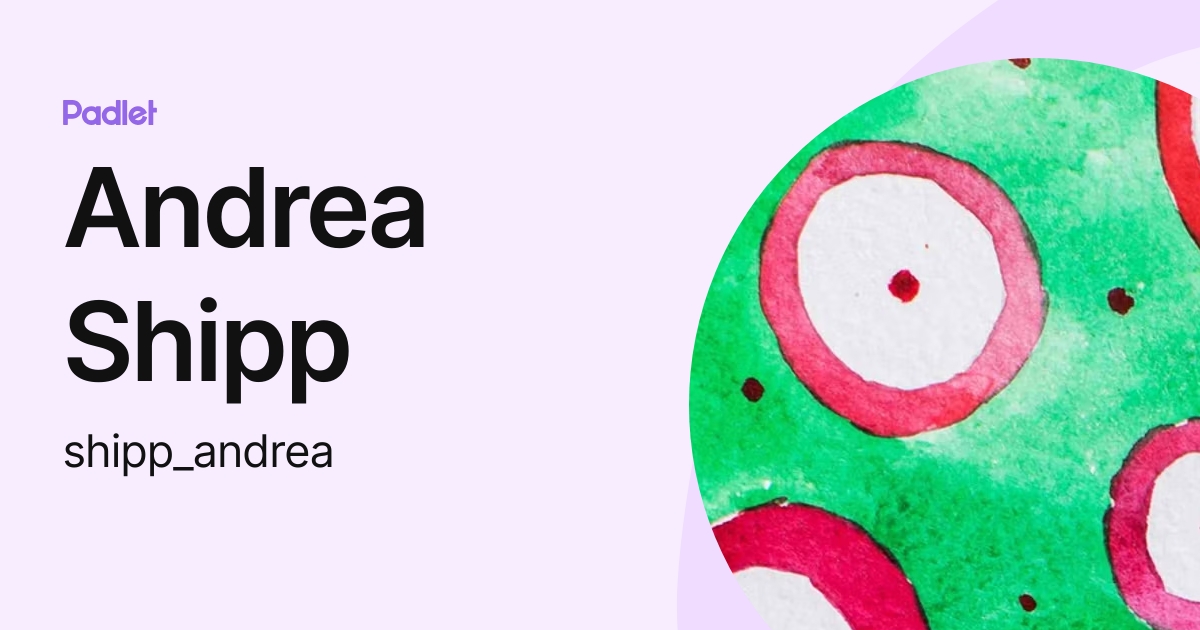 Andrea Shipp (shipp_andrea) profile | Padlet