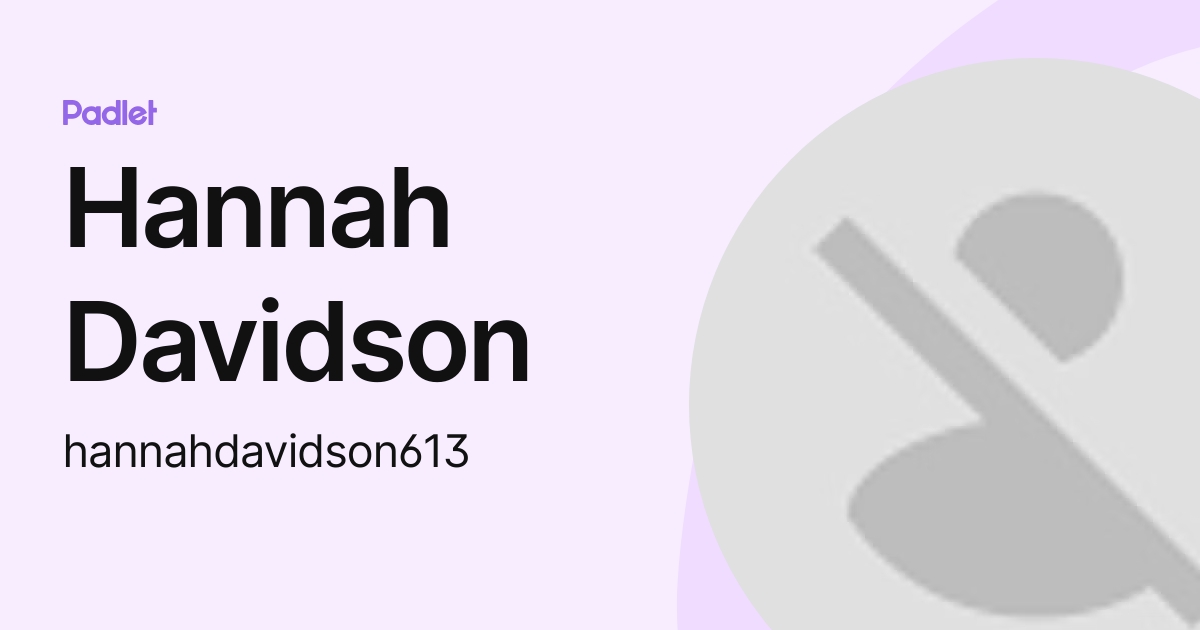 Hannah Davidson (hannahdavidson613) profile | Padlet