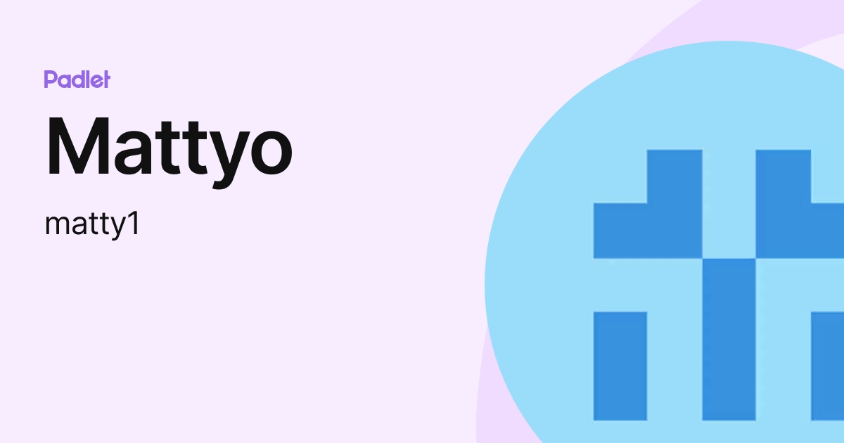 Mattyo (matty1) profile | Padlet