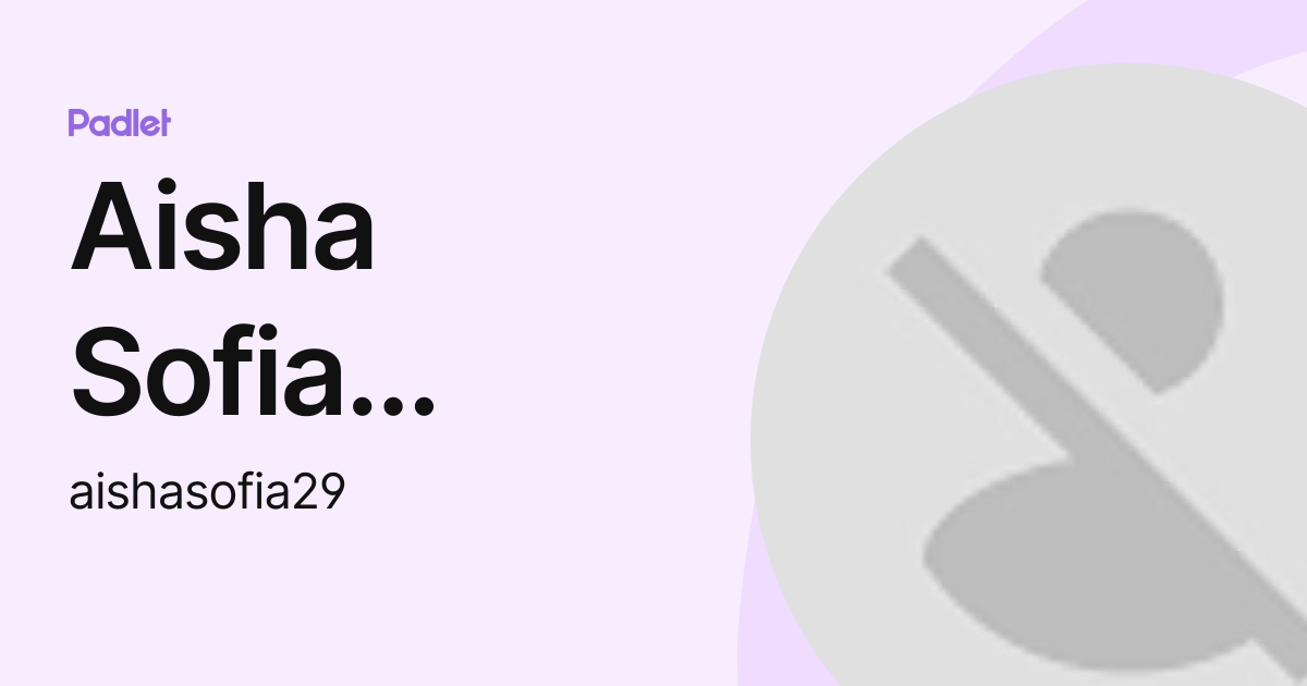 Aisha Sofia Widiaribowo 181901057 (aishasofia29) profile | Padlet