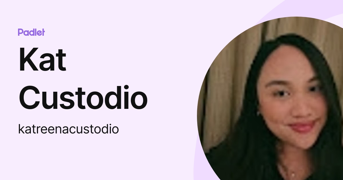 Kat Custodio (katreenacustodio) profile | Padlet