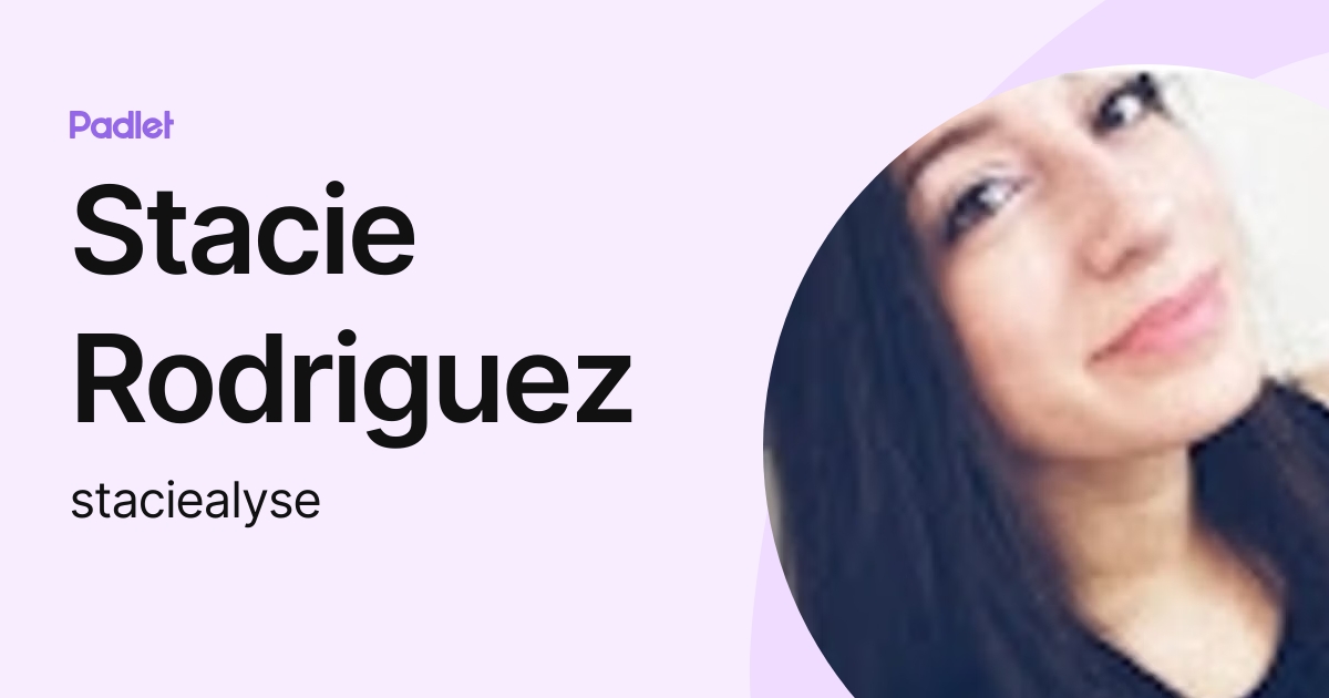 Stacie Rodriguez (staciealyse) profile | Padlet