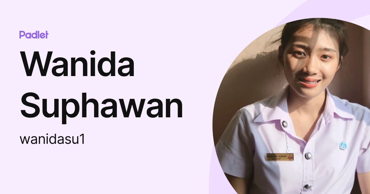 Wanida Suphawan (wanidasu1) profile | Padlet