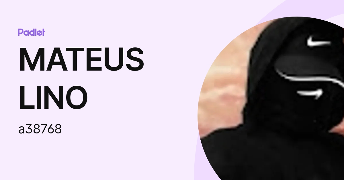 MATEUS LINO (a38768) profile | Padlet