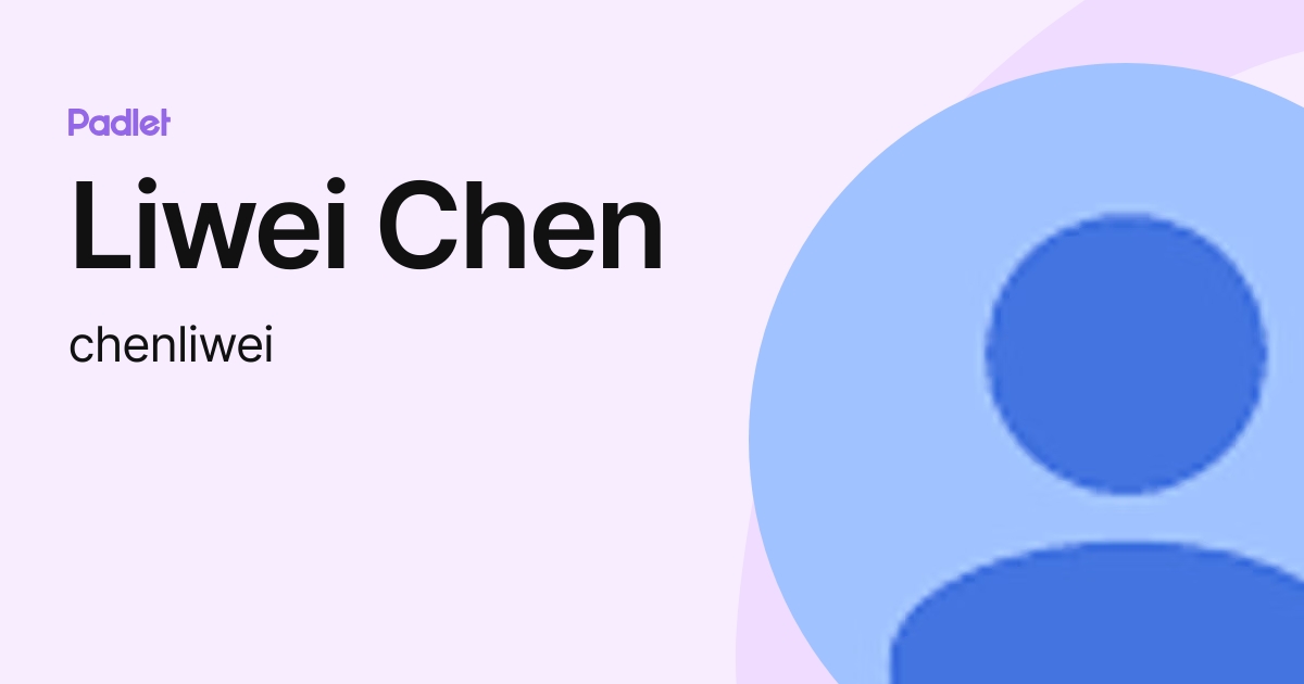 Liwei Chen (chenliwei) profile | Padlet
