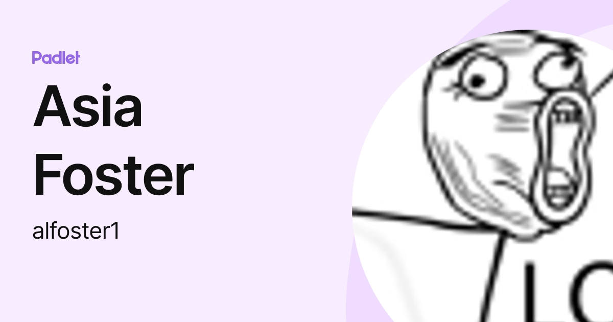 Asia Foster (alfoster1) profile | Padlet