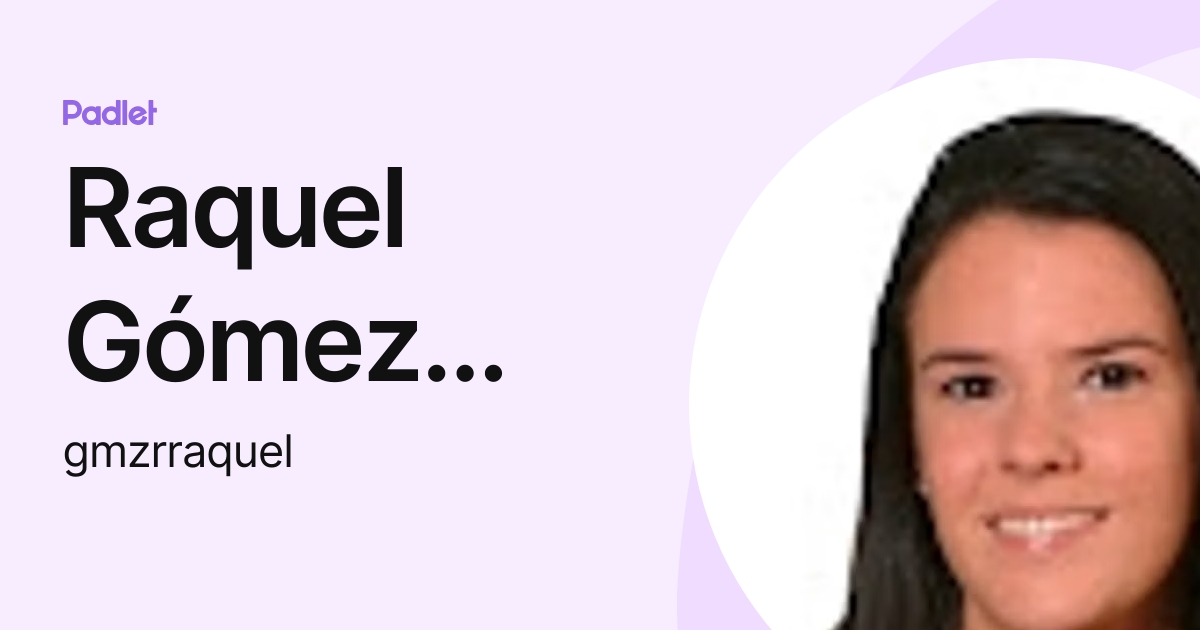 Raquel Gómez Ricart (gmzrraquel) profile | Padlet