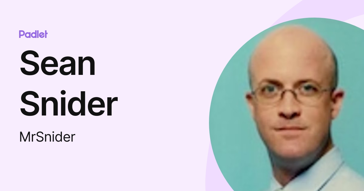 Sean Snider (MrSnider) profile | Padlet