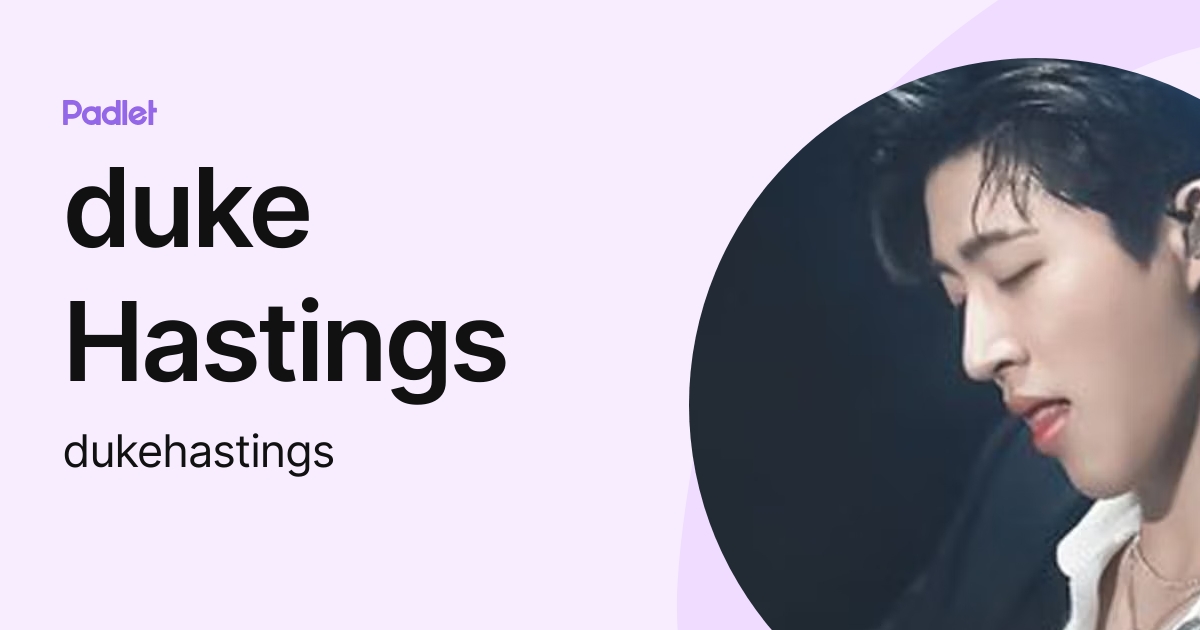 duke Hastings (dukehastings) profile | Padlet