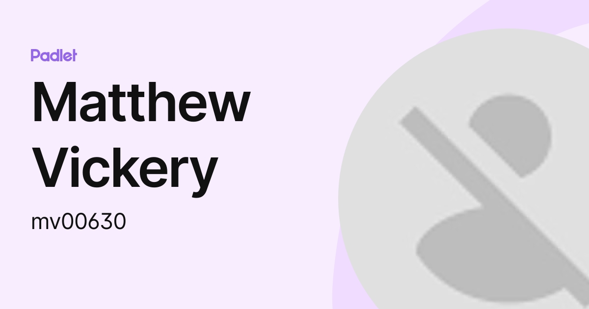 Matthew Vickery (mv00630) profile | Padlet