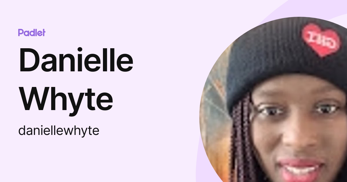 Danielle Whyte (daniellewhyte) profile | Padlet