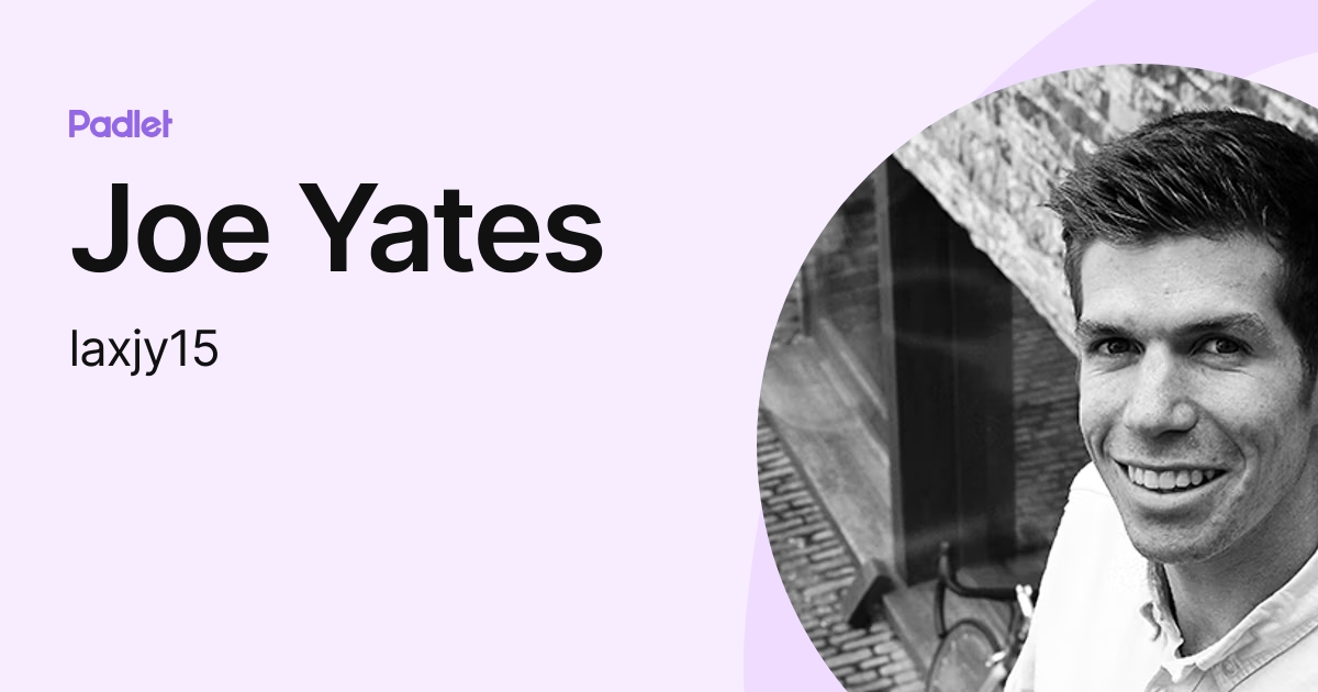 Joe Yates (laxjy15) profile | Padlet