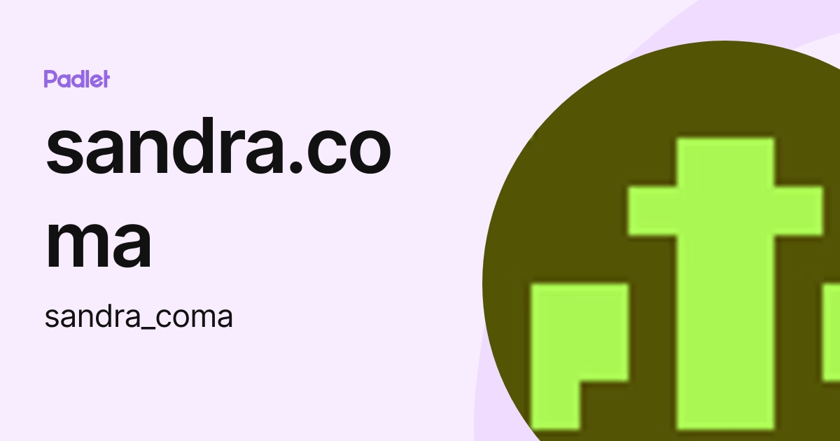 sandra.coma (sandra_coma) profile | Padlet