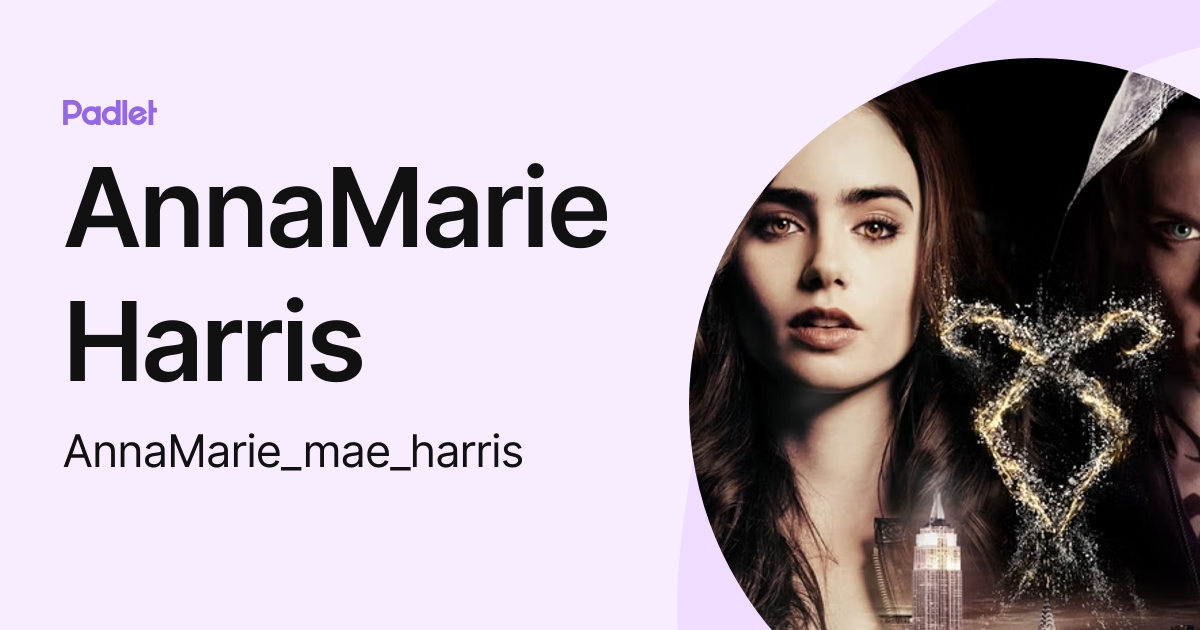 AnnaMarie Harris (AnnaMarie_mae_harris) profile | Padlet