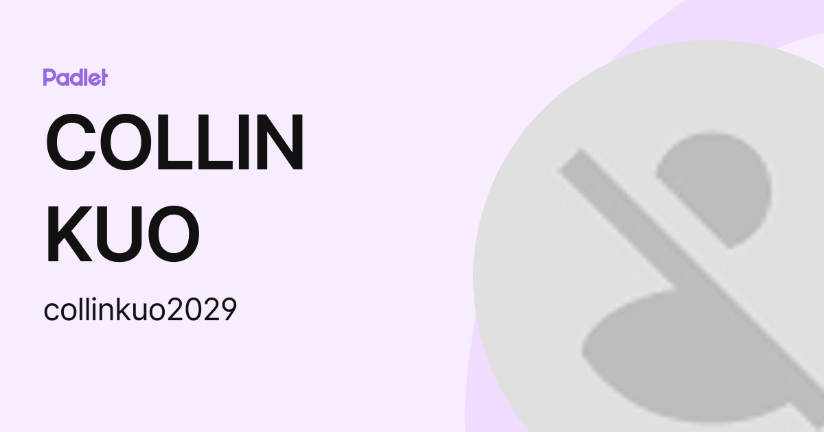 COLLIN KUO (collinkuo2029) profile | Padlet