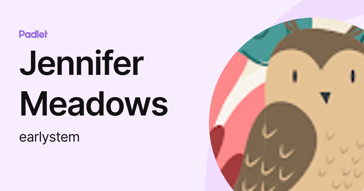 Jennifer Meadows (earlystem) profile | Padlet