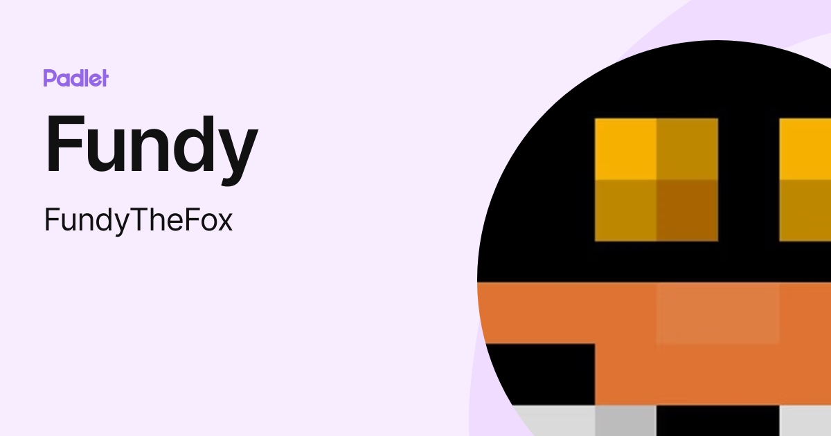 Fundy (FundyTheFox) profile | Padlet