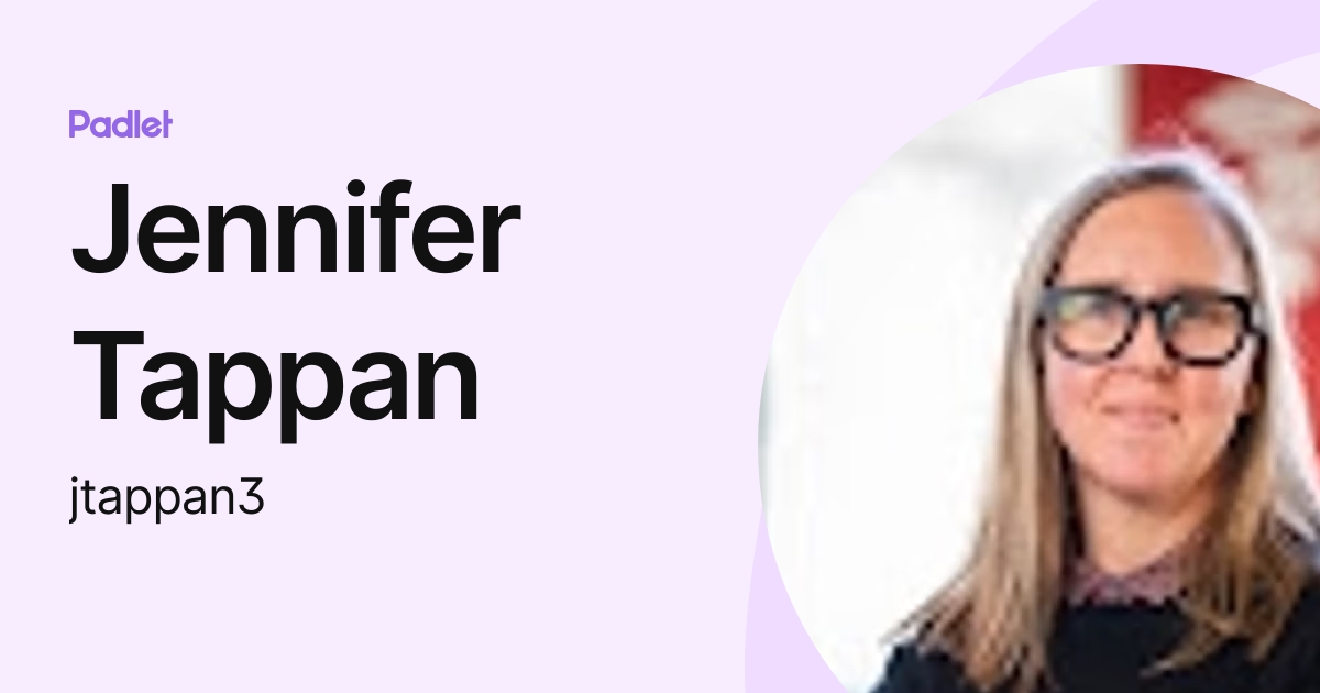 Jennifer Tappan (jtappan3) profile | Padlet