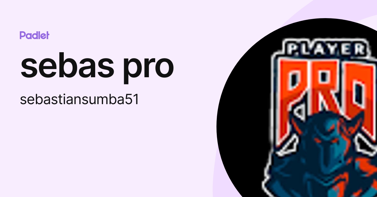 sebas pro (sebastiansumba51) profile | Padlet