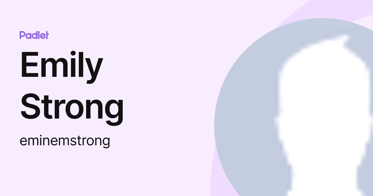 Emily Strong (eminemstrong) profile | Padlet