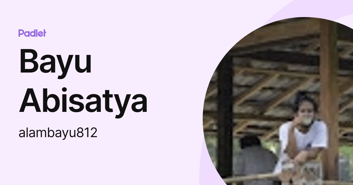 Bayu Abisatya (alambayu812) profile | Padlet