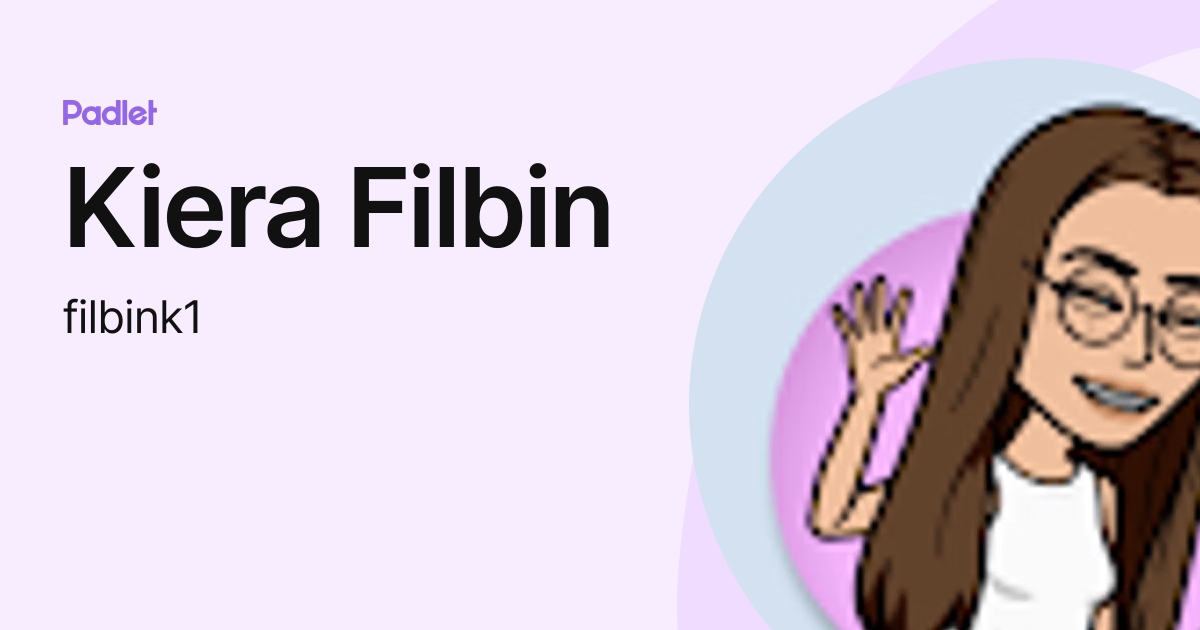 Kiera Filbin (filbink1) profile | Padlet