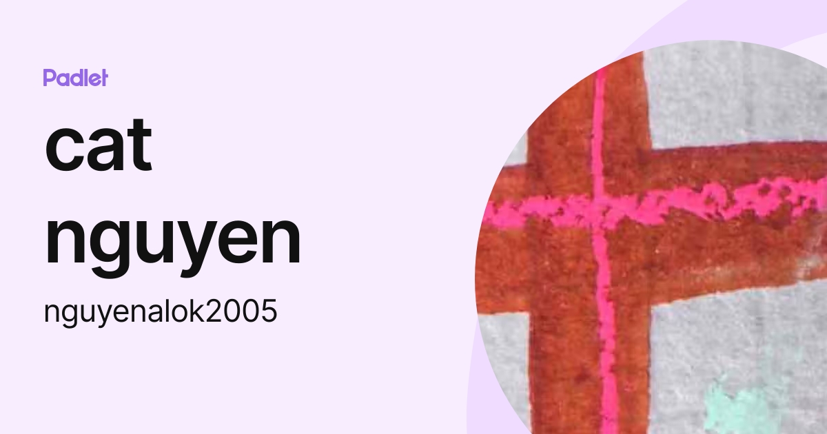 cat nguyen (nguyenalok2005) profile | Padlet