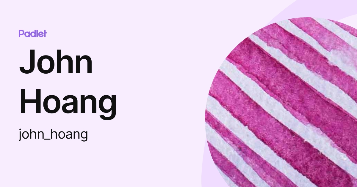 John Hoang (john_hoang) profile | Padlet
