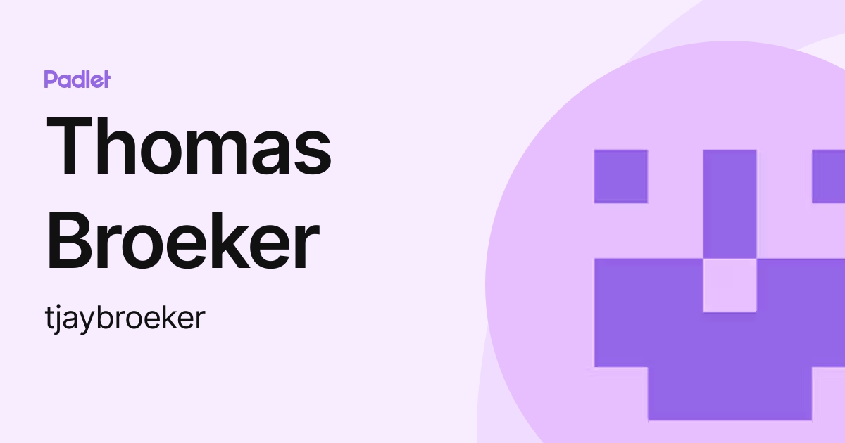 Thomas Broeker (tjaybroeker) profile | Padlet